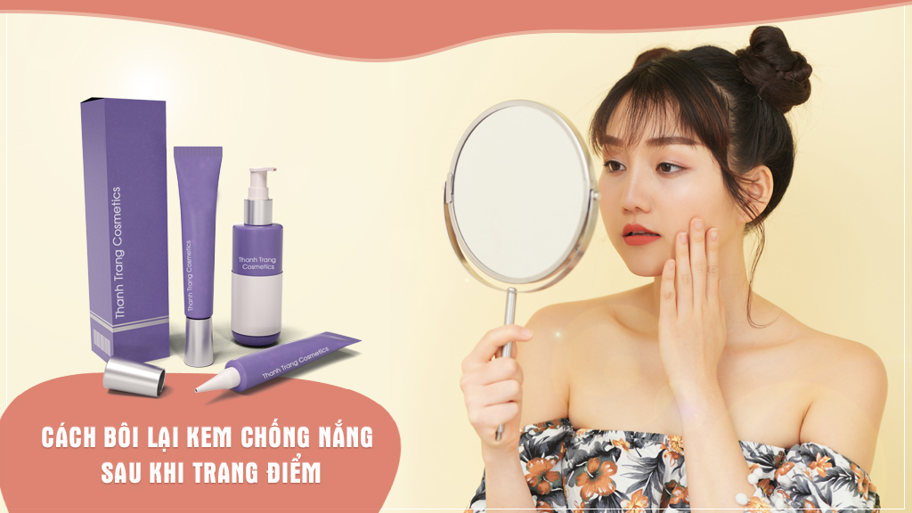 4 cách bôi lại kem chống nắng sau khi trang điểm